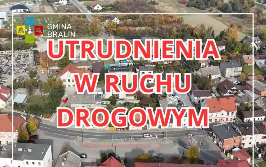 Utrudnienia w ruchu drogowym - Gmina Bralin